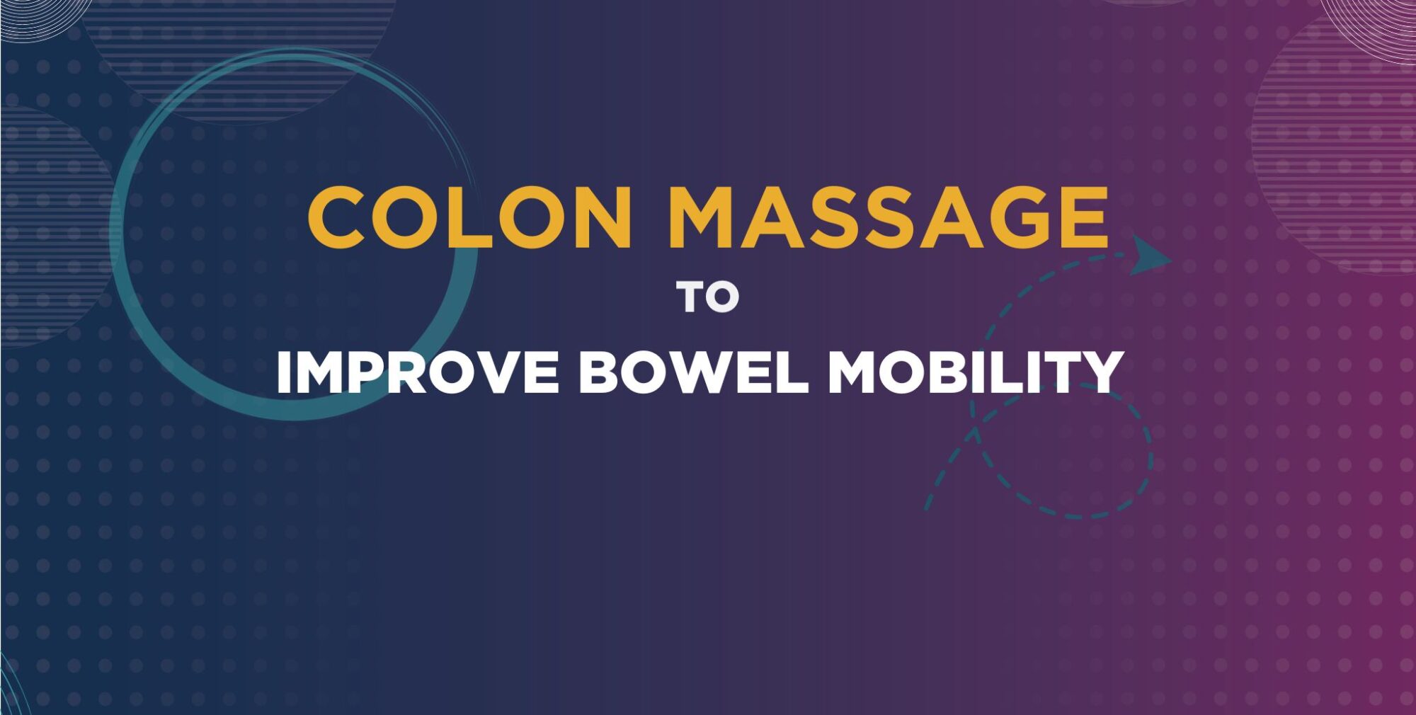 VIDEO: Colon Massage to Improve Bowel Mobility