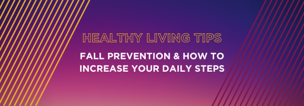 VIDEO: Fall Prevention & How to Increase Your Daily Steps | Brooks ...