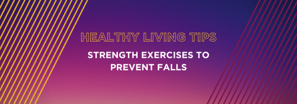 VIDEO: Strength Exercises to Prevent Falls | Brooks Rehabilitation